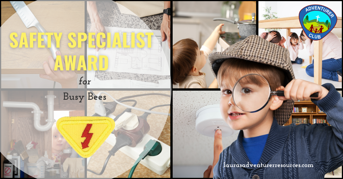 Safety Specialist: Busy Bees - Laura's Adventurer Resources