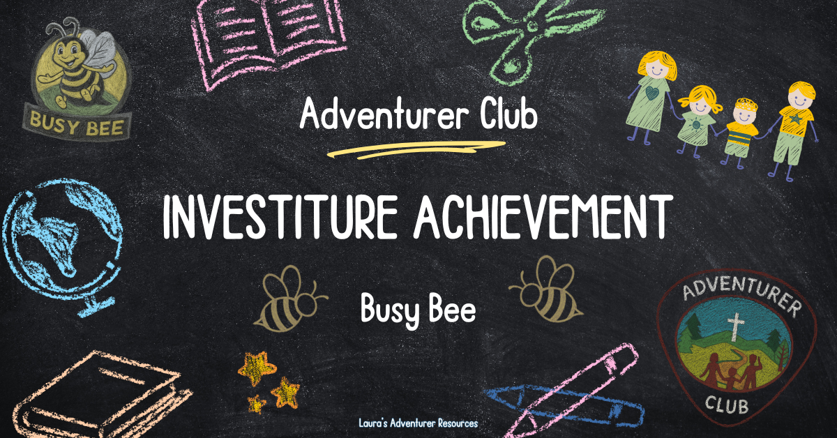 Investiture Achievement – Busy Bees - Laura's Adventurer Resources